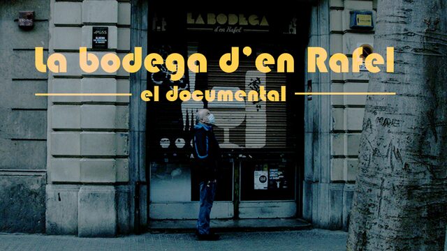 La Bodega d'en Rafel, el documental — Verkami