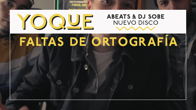 Yoque, Abeats & Dj Sobe - Faltas de Ortografía — Verkami