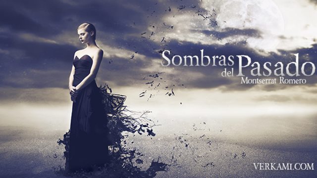 Sombras del Pasado - Montserrat Romero — Verkami