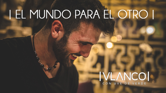 Vlanco El Mundo Para El Otro Mi Primer Disco — Verkami