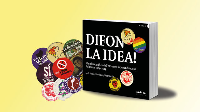 Difon la idea. Memòria gràfica de l'Esquerra Independentista (Adhesius ...